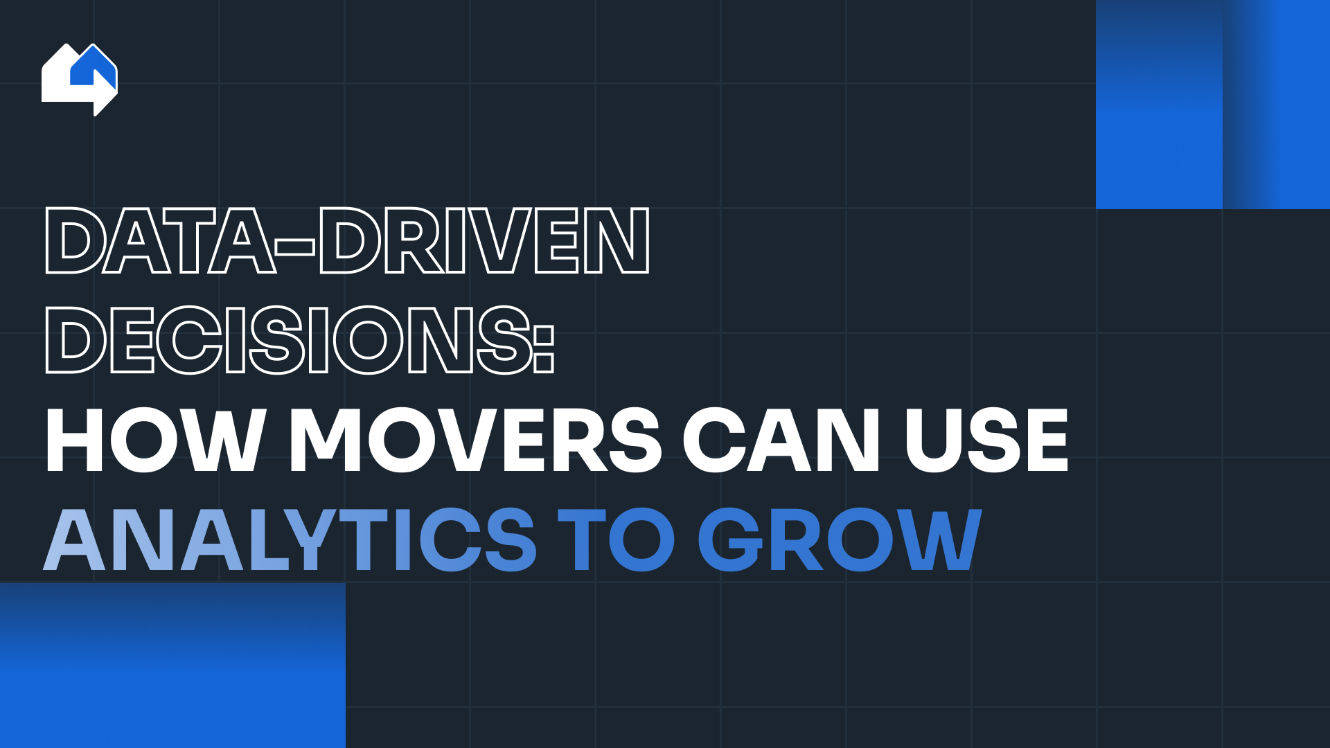 Data-driven decisions: How movers can use analytics to grow